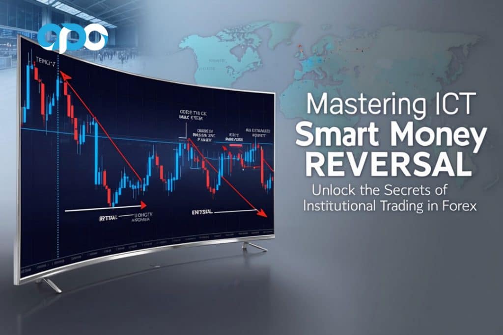 Mastering ICT Smart Money Reversal - OpoFinance