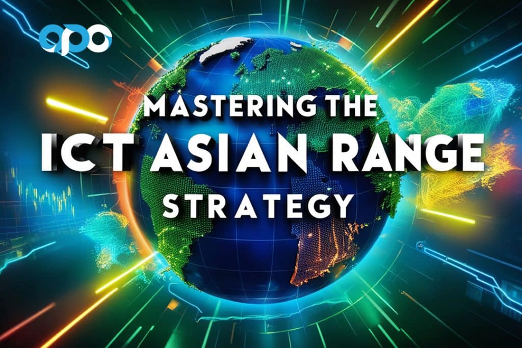 Mastering the ICT Asian Range Strategy - OpoFinance