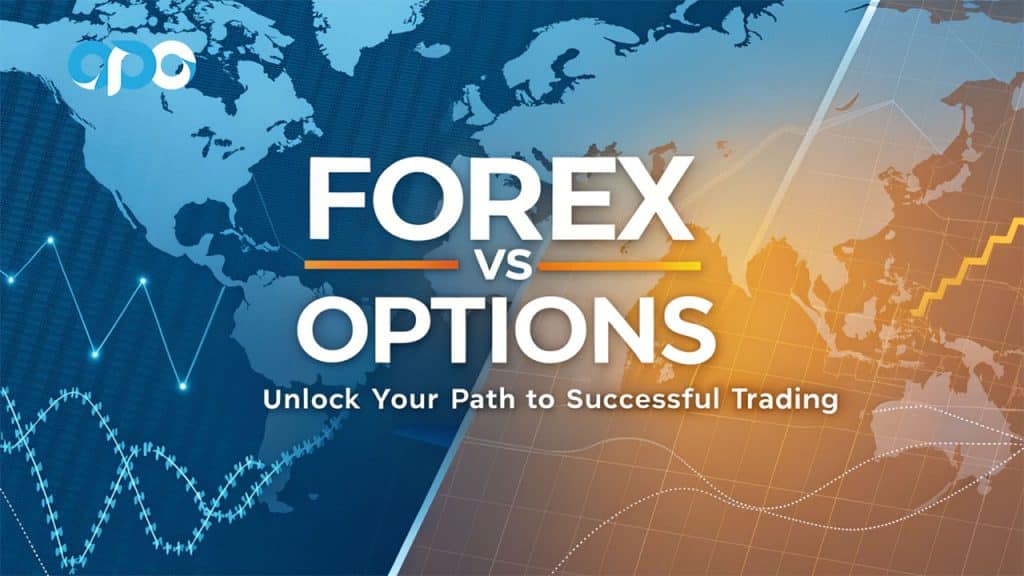 Forex vs Options: Your Path to Profitable Trading