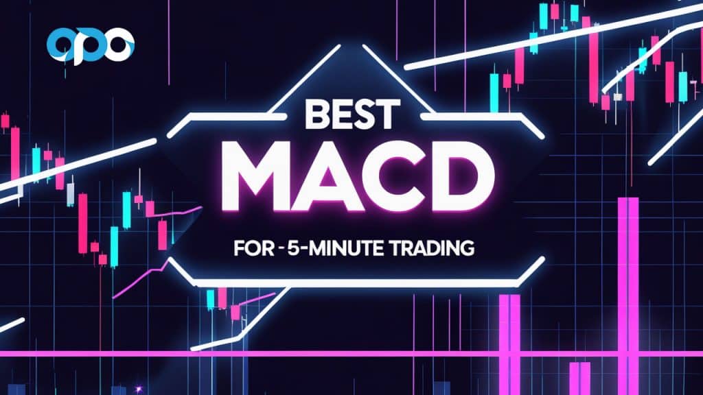 Best MACD Settings for 5 minutes Chart: Profit Now