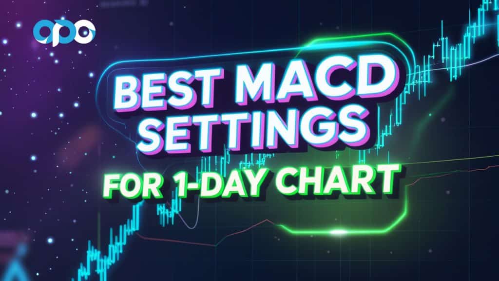 Best MACD Settings For 1 Day Chart: Master 1-Day Chart Trading