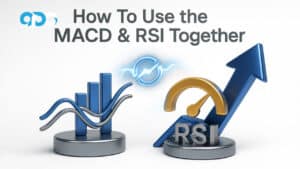 How To Use Macd and Rsi Indicator together: A Complete Guide